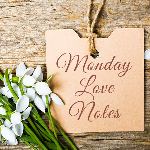 Monday Love Notes – Diane Lowery Women's Ministry